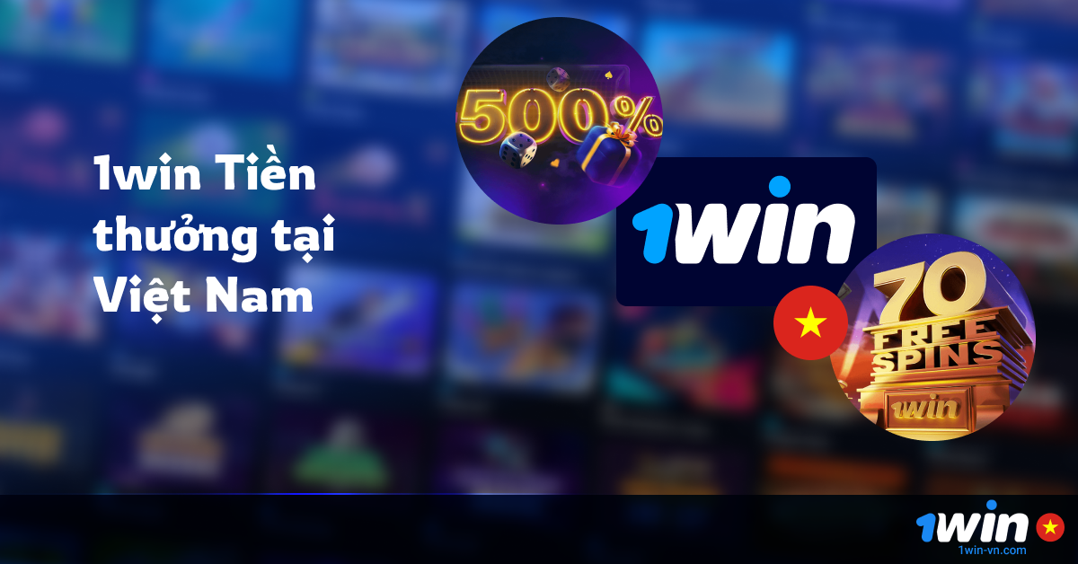 1win Tiền thưởng và Khuyến mãi tại Việt Nam